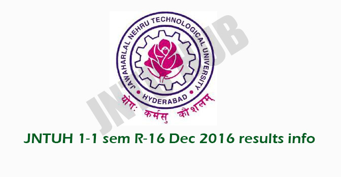 JNTUH 1-1 sem R-16 Dec 2016 results info - JNTU HUB