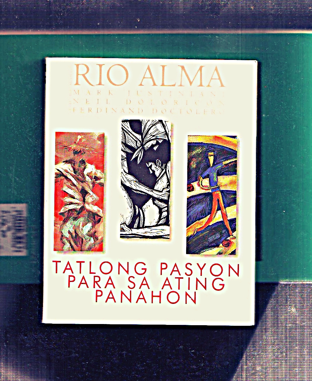 Haraya: TATLONG PASYON PARA SA ATING PANAHON RIO ALMA