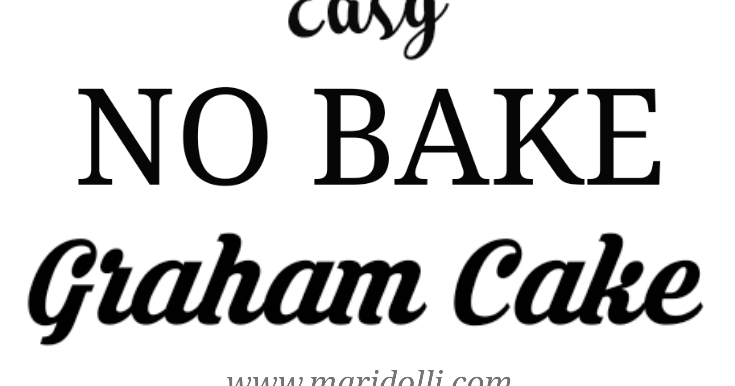 How to Create a No Bake Graham Cake - Maridolli