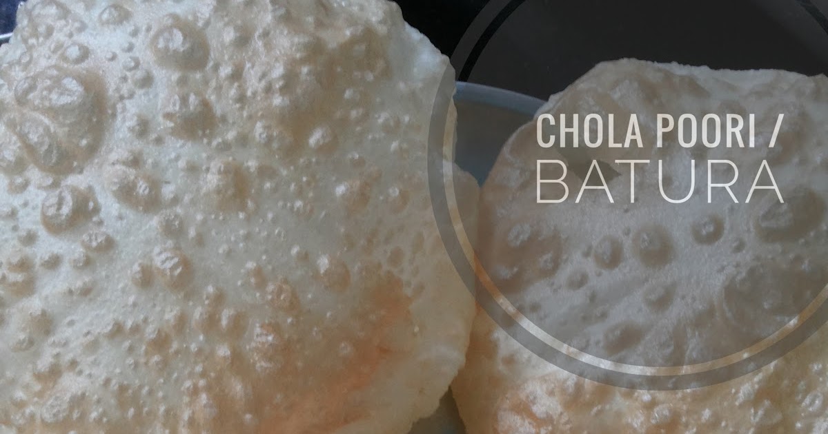 Eat Pray and Cook: Chola Poori / Bhatoora