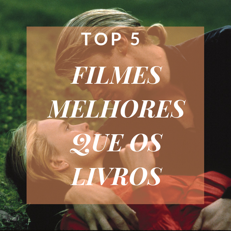[TOP 5] Filmes que foram melhores que os livros - Tudo que motiva