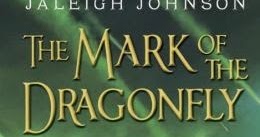KISS THE BOOK: Mark of the Dragonfly by Jaleigh Johnson-ESSENTIAL