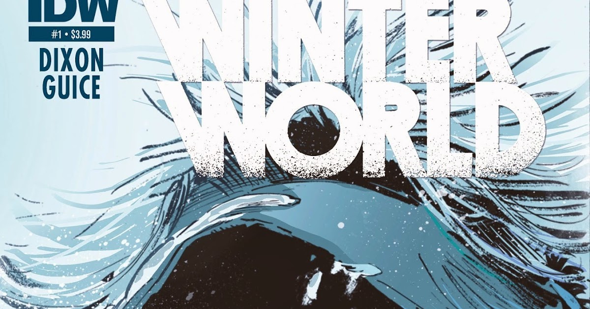 IDW's WinterWorld #1 Comic Set To Release This June - BioGamer Girl