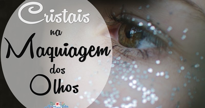 Cristais São o Novo "Trend" na Maquiagem nos Olhos - ArroJada Mix - Dicas de Beleza, Moda ...