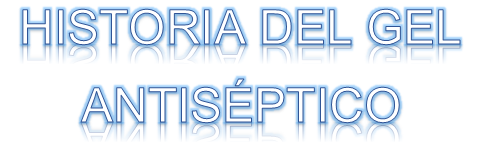 Gel Antibacterial : Historia