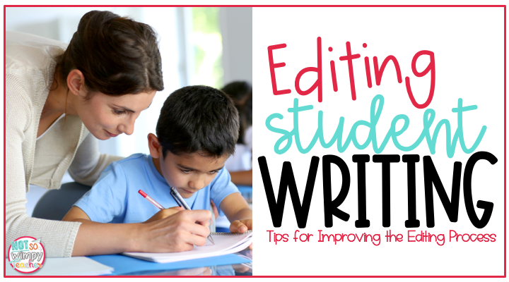 Editing Student Writing - Not So Wimpy Teacher