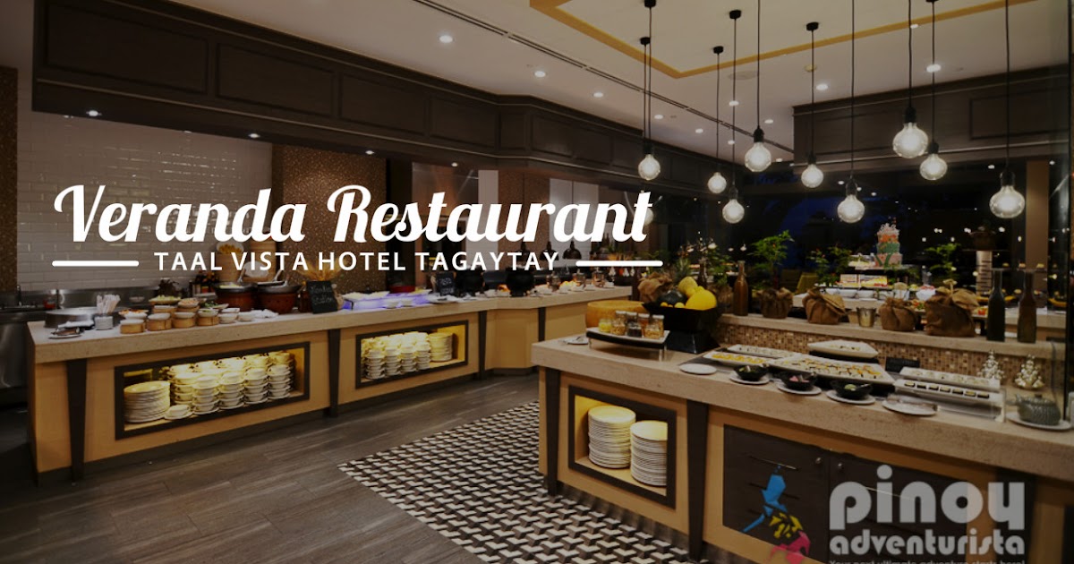 RESTAURANTS IN TAGAYTAY: Cafe Veranda at Taal Vista Hotel, Tagaytay ...