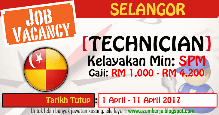 Jawatan Kosong TECHNICIAN di Selangor | SPM | April 2017 ~ Jawatan ...