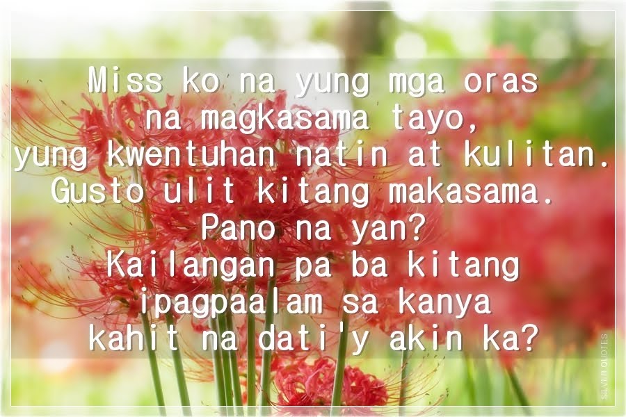 Miss ko na Yung mga Oras na Magkasama Tayo - SILVER QUOTES