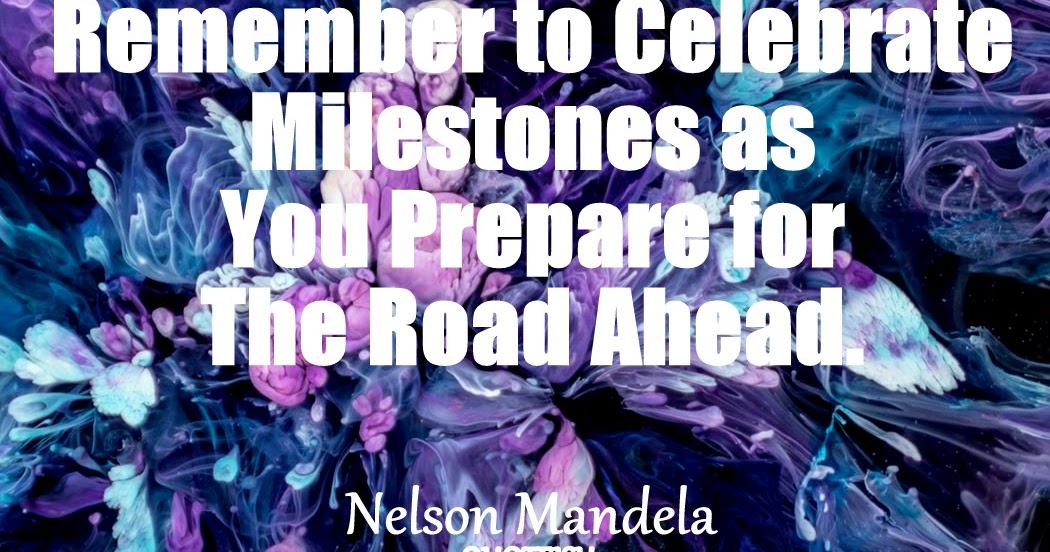 15+ Milestone Quotes - QUOTEISH