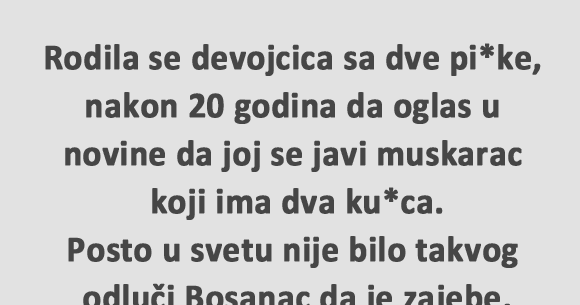 Novi Vicevi: VIC: Rodila se devojcica sa dve pi*ke, nakon 20 godina da ...