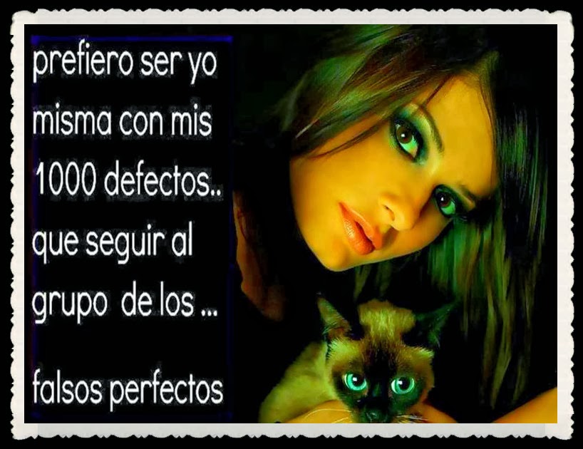 El mundo de las frases Bonitas: prefiero ser yo misma