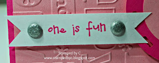 Stamped by C: One is Fun Birthday Card