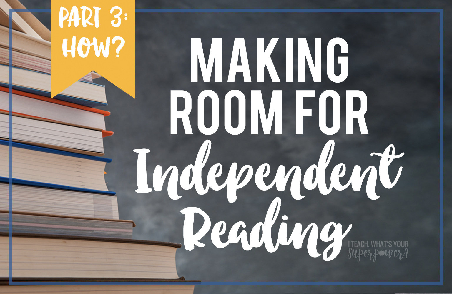 Making Room for Independent Reading: How | Engaging Literacy