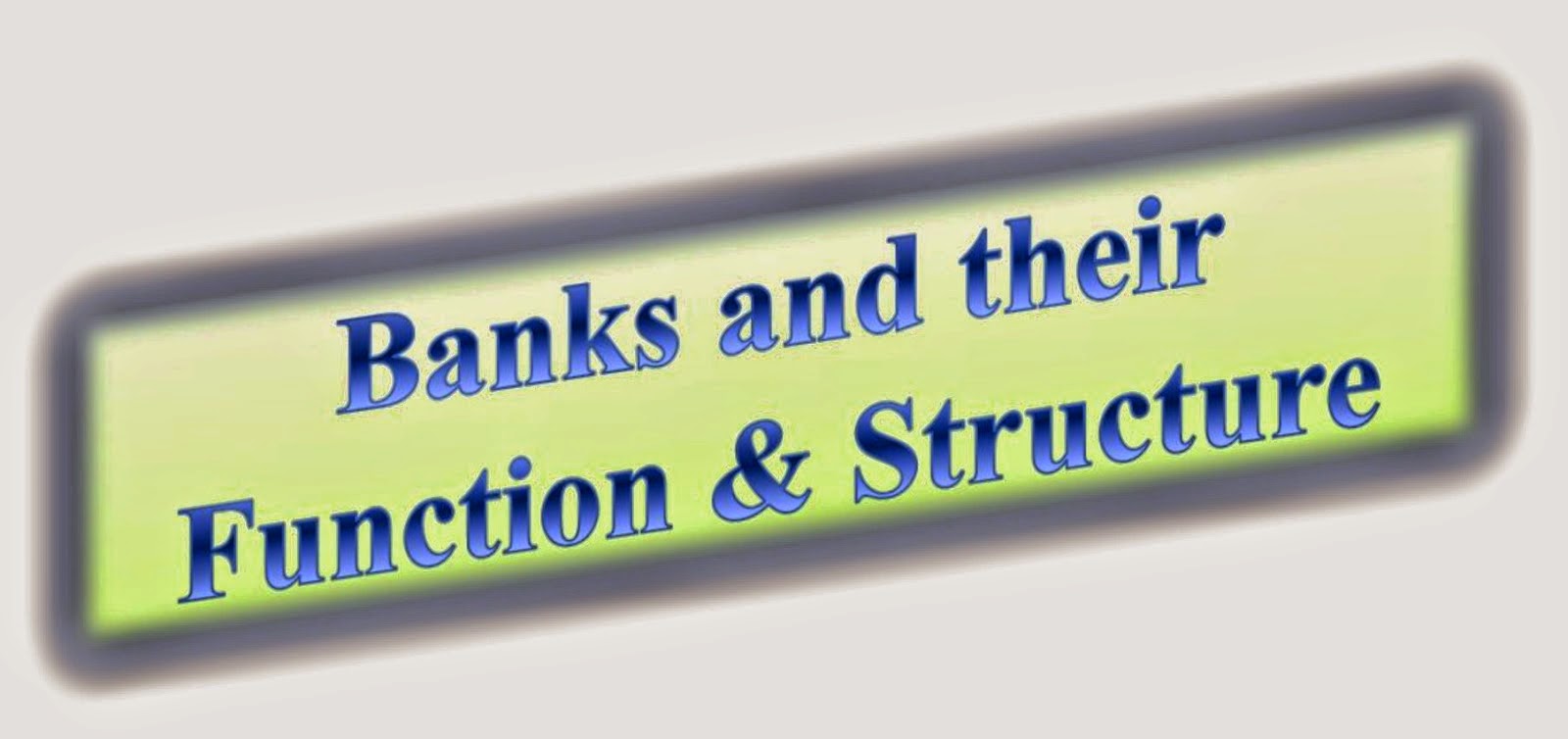 Bank Meaning and their Functions & Structure-Banking Notes/Chapter-1