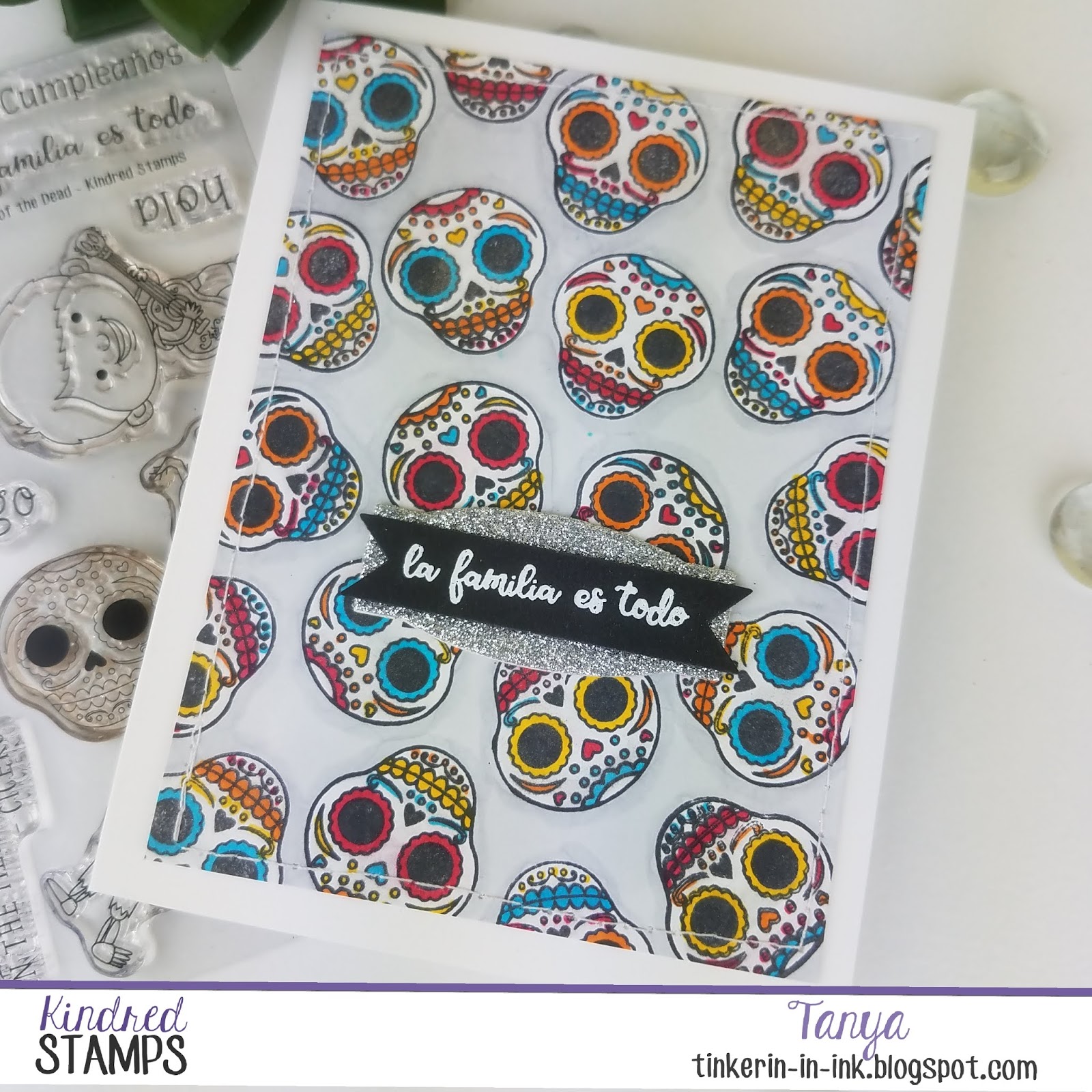 Tinkerin In Ink with Tanya: Kindred Stamps: Day of the Dead Sugar Skulls