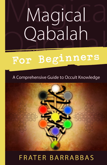 Talking About Ritual Magick: Magical Qabalah for Beginners