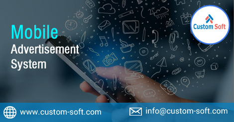 Custom Software Development: Mobile Advertisement System by CustomSoft