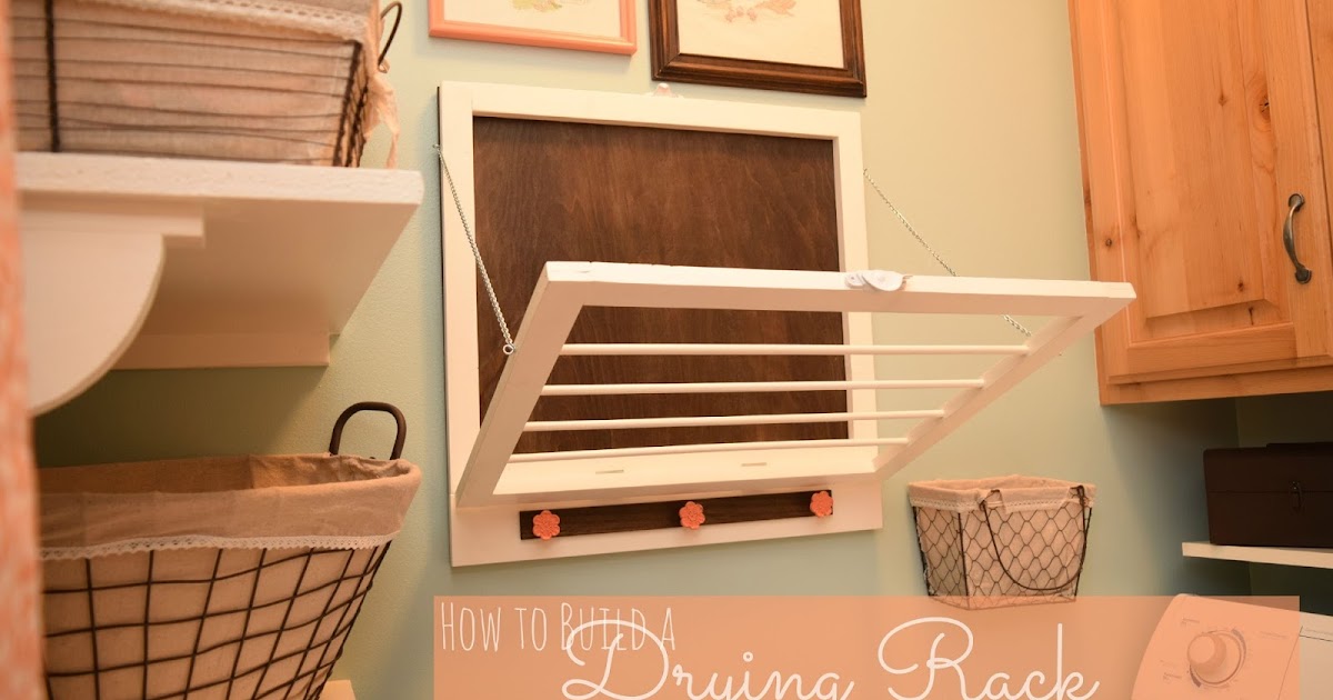 How to Build a Drying Rack - Laundry Room Makeover - Adventures of a ...
