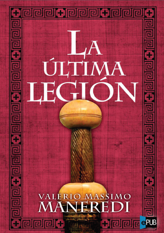 La última legión – Valerio Massimo Manfredi | FreeLibros