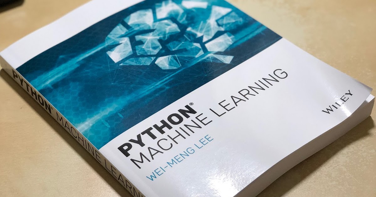 Learn2Develop.Net: Python Machine Learning - Wiley Learn2Develop.Net: Python Machine Learning - Wiley