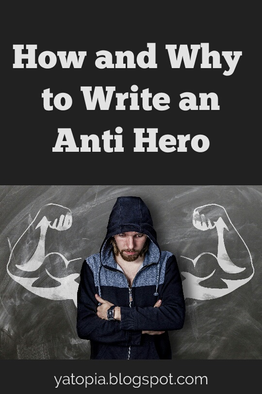 How and Why to Write an Anti Hero | YAtopia