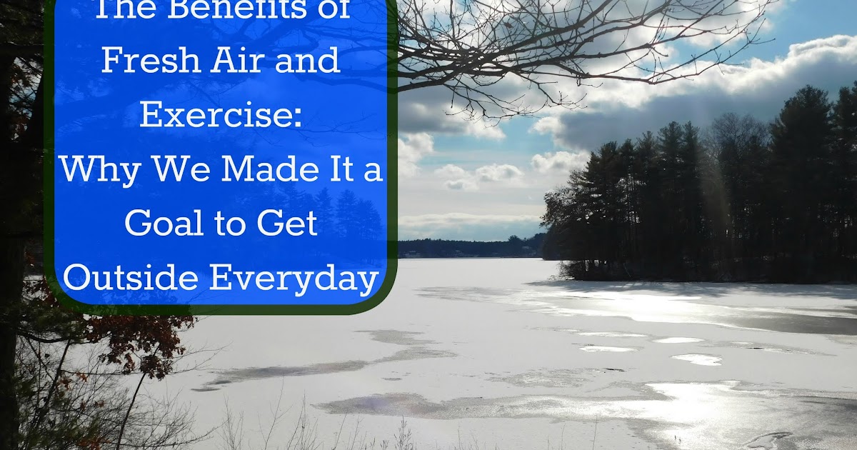 The Benefits of Daily Fresh Air and Exercise