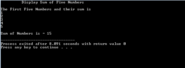 Write a program that displays first five numbers and their sum using ...