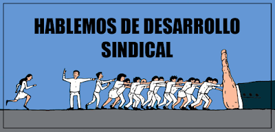 DESARROLLO SINDICAL: ¿QUÉ ES EL DESARROLLO SINDICAL?