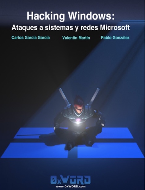 Un informático en el lado del mal: Nuevo libro de "Hacking Windows ...