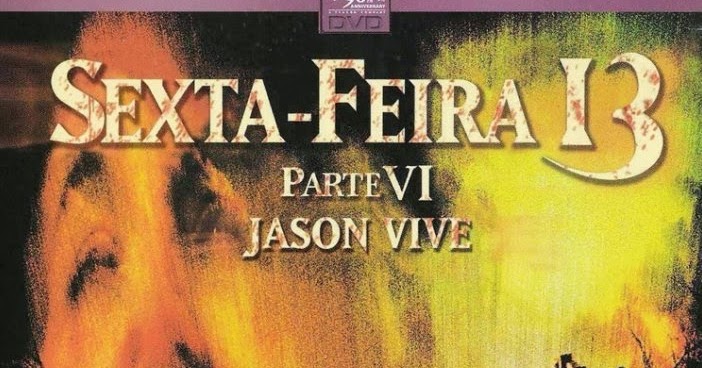 Fúria do Alemão Filmes: Sexta Feira 13 - Parte 6 : Jason Vive (Dual Áudio)