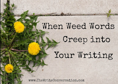 The Write Conversation: When Weed Words Creep into Your Writing