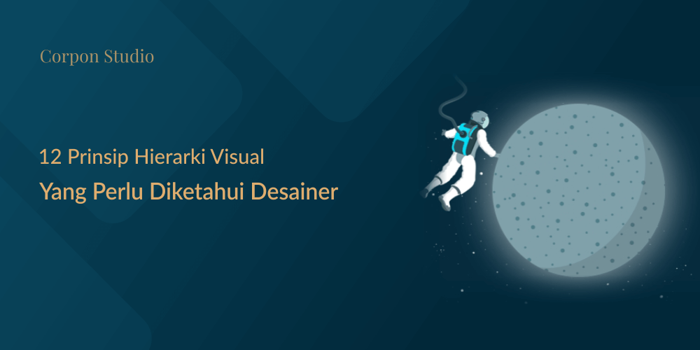 12 Prinsip Hirarki Visual yang Perlu Diketahui Desainer