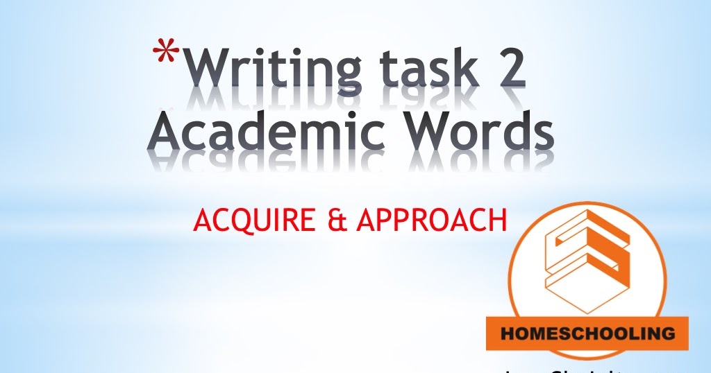 LÀM CHỦ IELTS: WRITING TASK 2 ACADEMIC WORDS – APPROACH & ACQUIRE