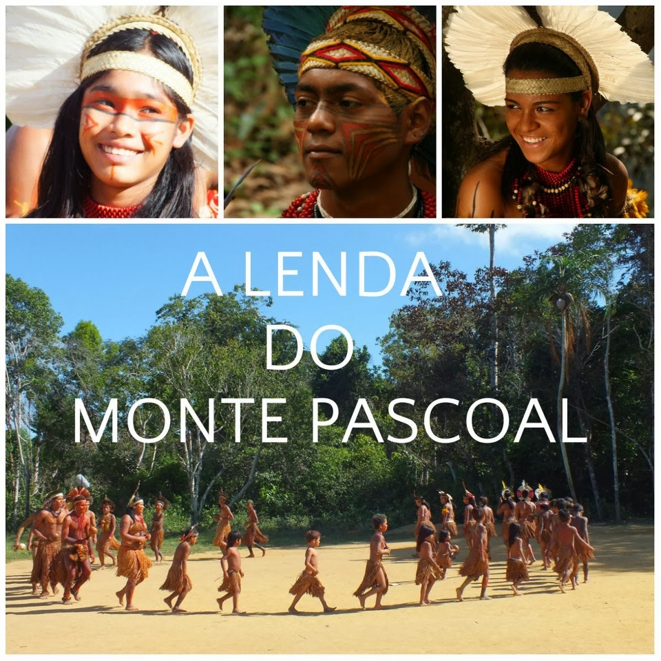 Acorda Meu Povo: A Lenda do Monte Pascoal: Uma História de Amor Indígena