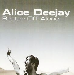 singlescollectionexposed: : (165) Alice Deejay - Better Off Alone (1999)