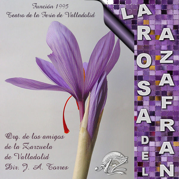 A TODA ZARZUELA: LA ROSA DEL AZAFRAN - 1995 VIDEO - TEATRO DE LA FERIA ...