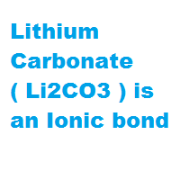 Is Lithium Carbonate ( Li2CO3 ) an ionic or covalent bond