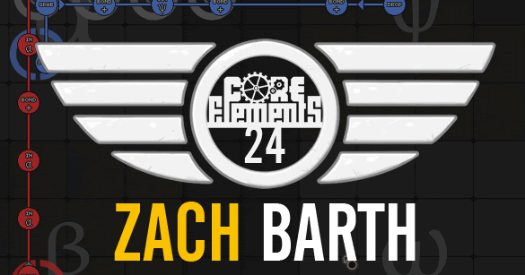 Core Elements: CE #24: Zach Barth