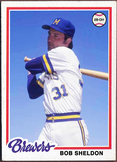 WHEN TOPPS HAD (BASE)BALLS!: NOT REALLY MISSING IN ACTION- 1978 BOB SHELDON