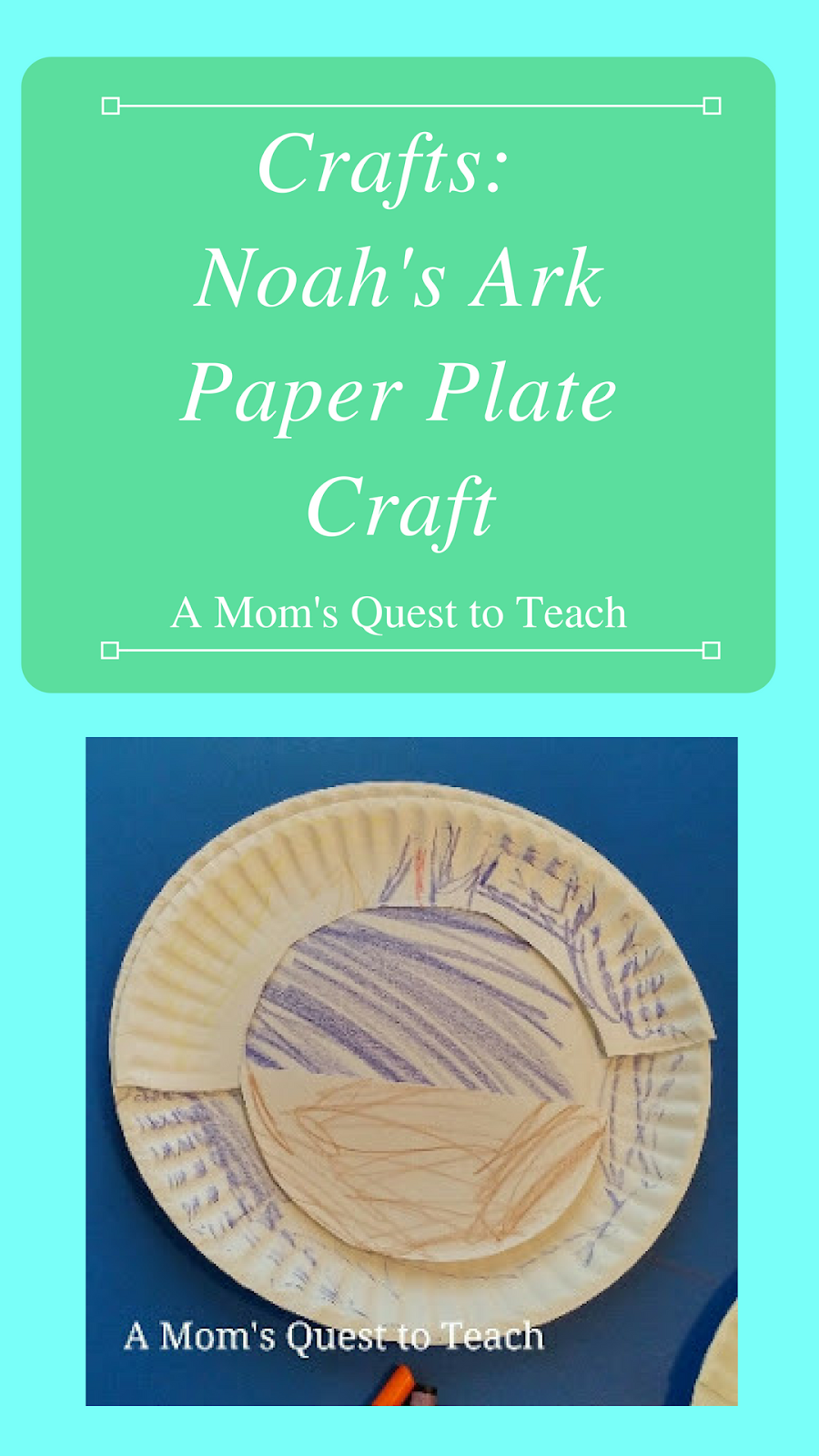 A Mom's Quest to Teach: Crafts: Noah's Ark Paper Plate Craft