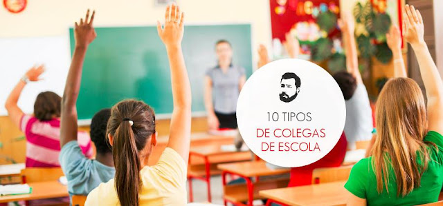10 tipos de colega de escola ~ Por Falar Noutra Coisa