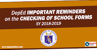 DepEd REMINDERS on the CHECKING of School Forms - DepedClick