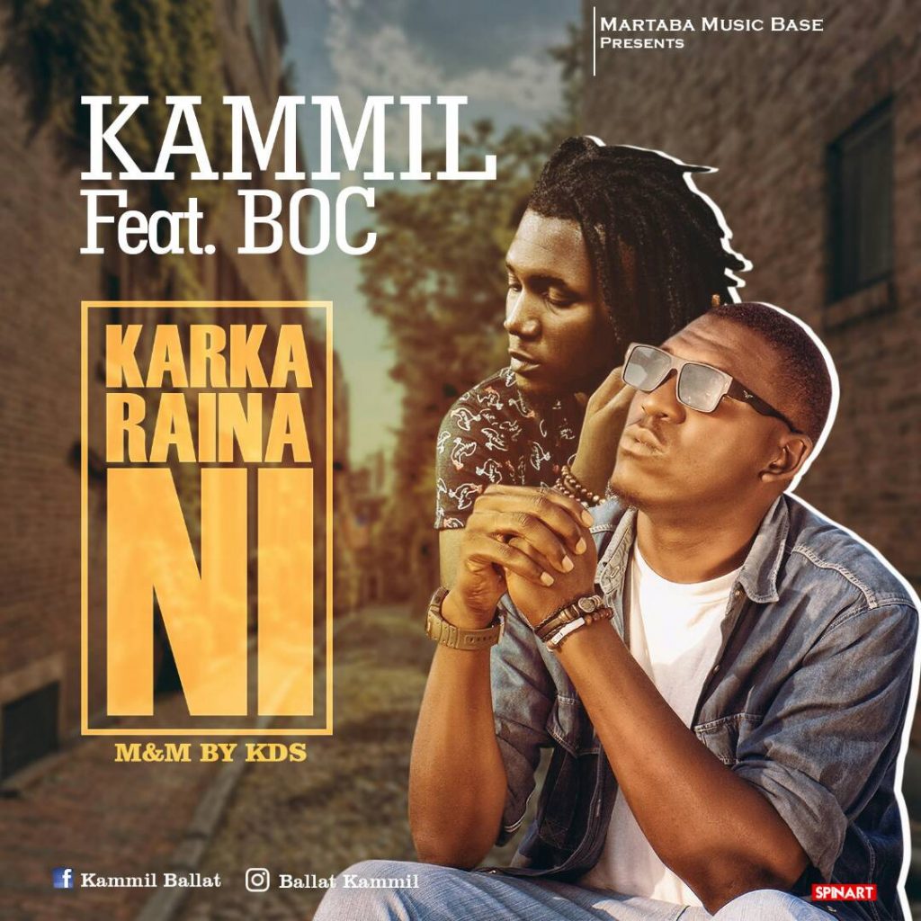 MUSIC: Kammil – ‘Karka Raina Ni’ ft BOC Madaki