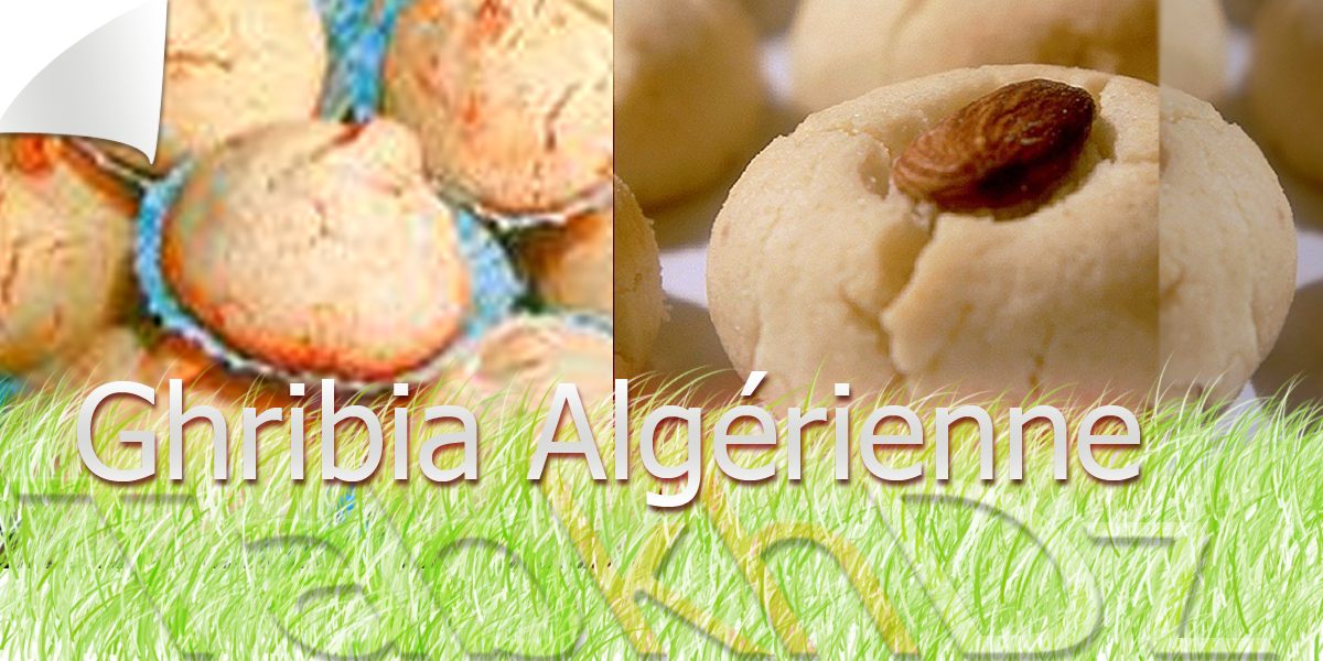 Recettes Algériènnes: Ghribia Algérienne