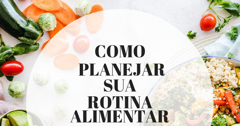 Prontas para o Close: Como planejar sua rotina alimentar em 2019