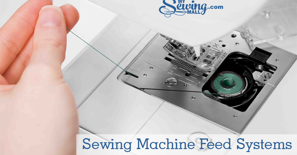 Sewing Machine Feed Systems