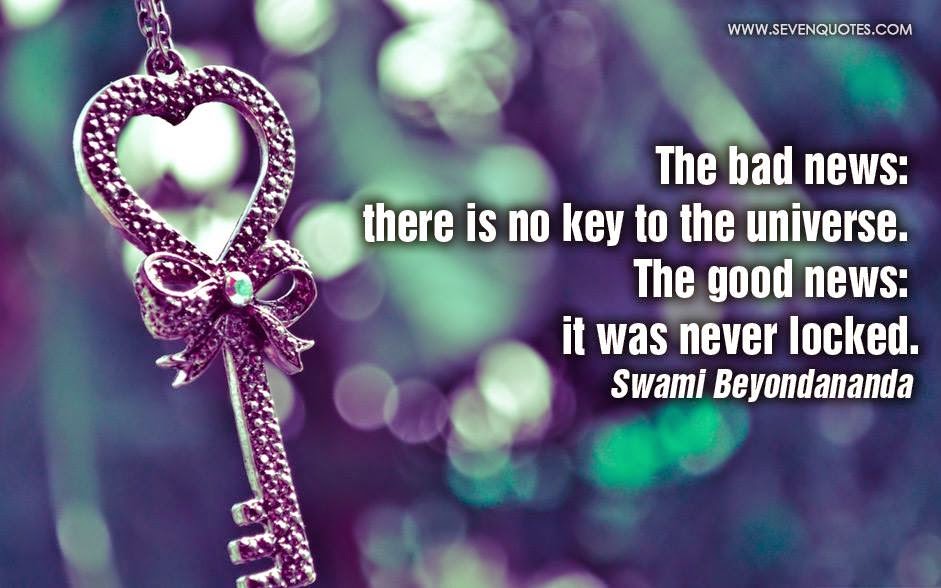THE BAD NEWS THERE IS NO KEY TO THE UNIVERSE - Quotes
