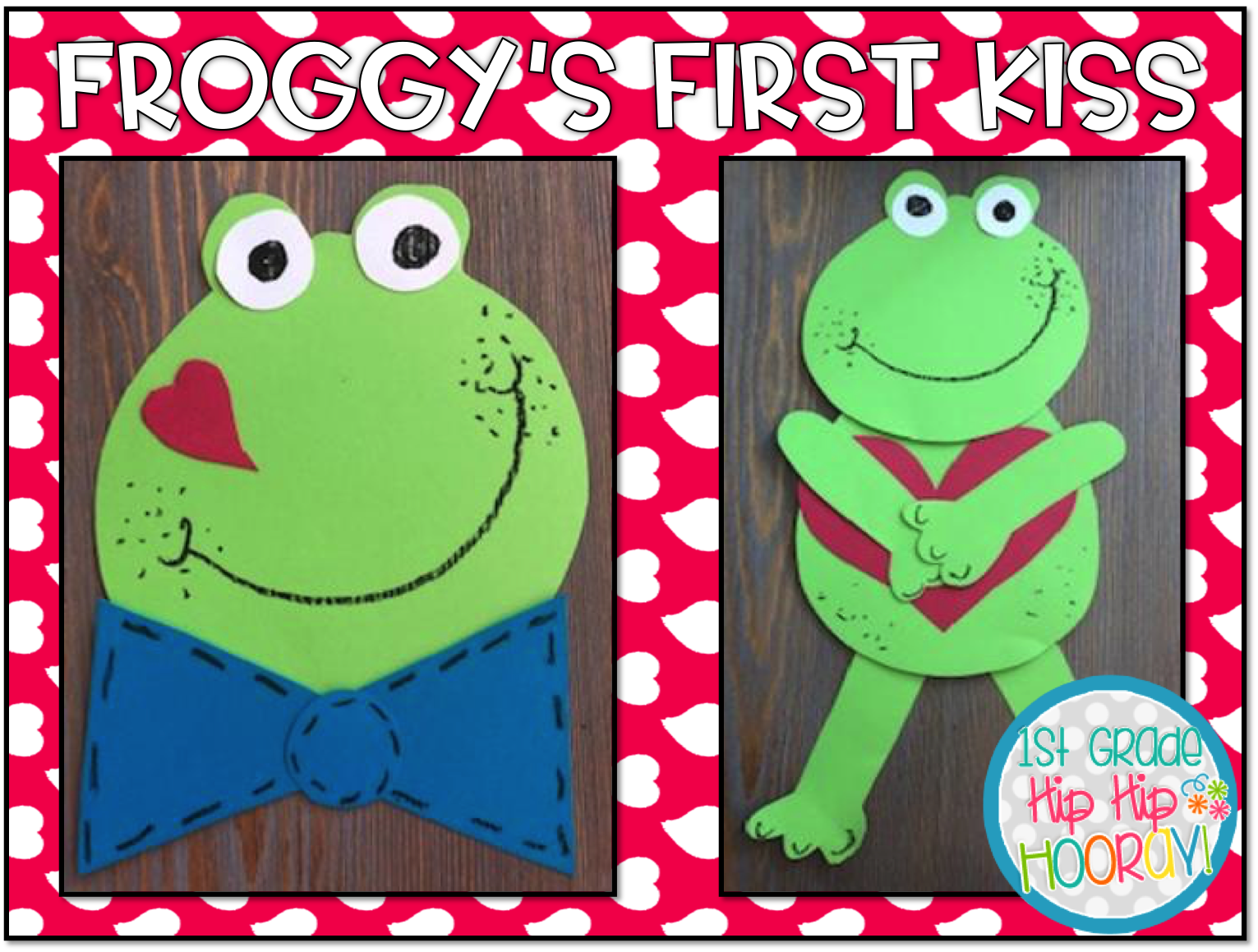 1st Grade Hip Hip Hooray!: Froggy First Kiss!