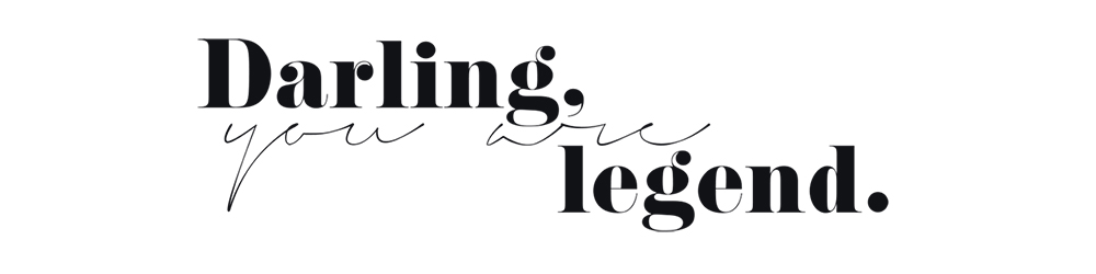 darling, you are legend.